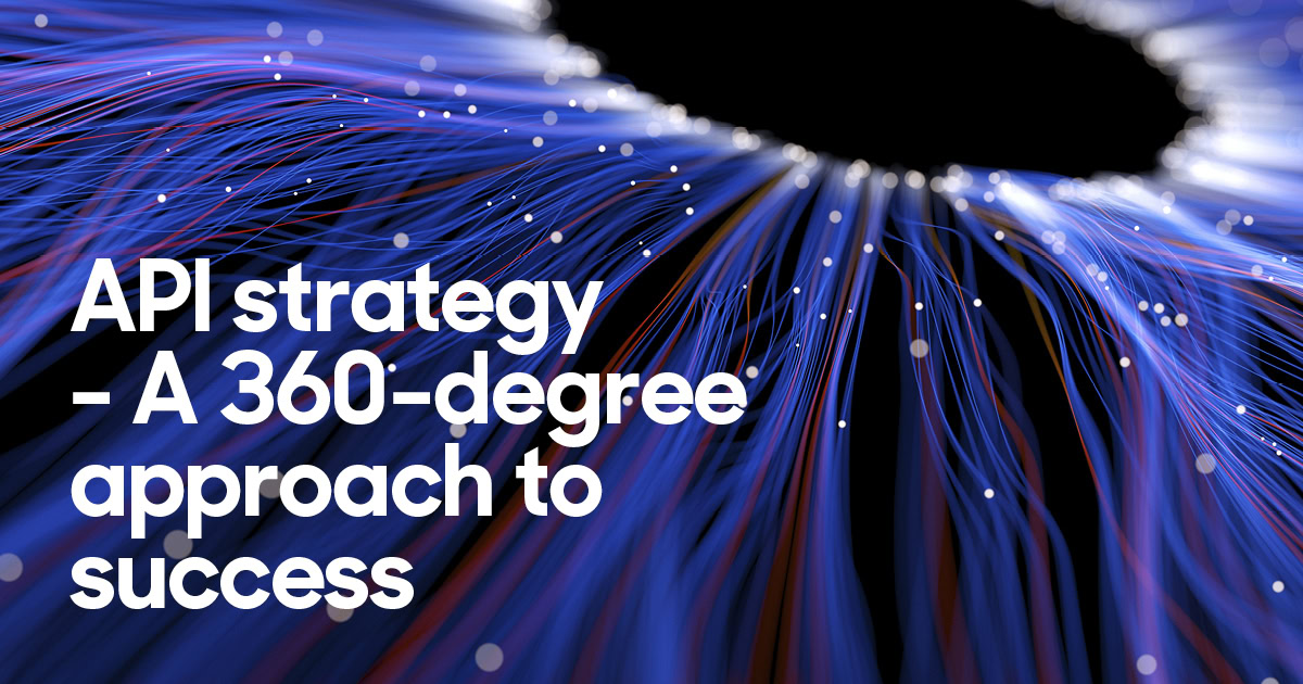 API strategy - A 360-degree approach to success - Solita