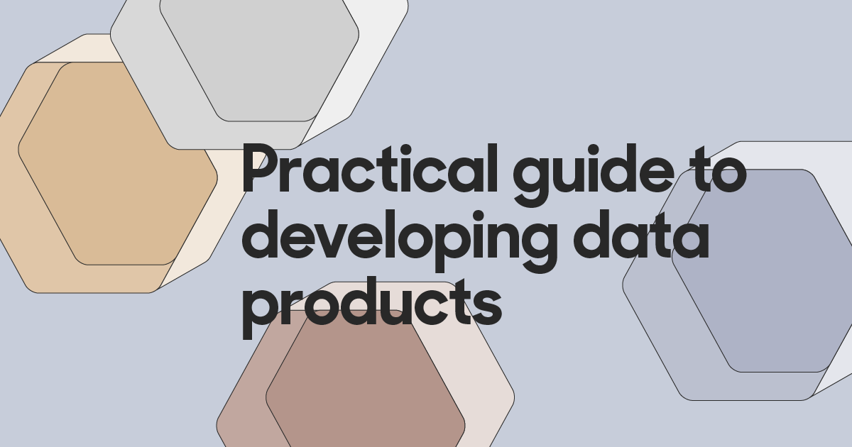 Practical guide to developing data products - Solita